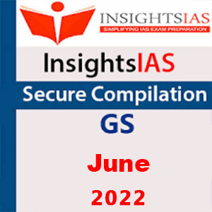 Insights Secure Compilation – GS – June 2022 - UPSC BOOK SHOP