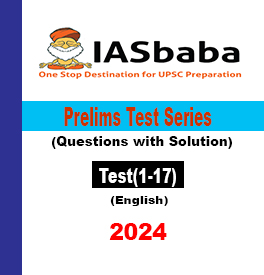 IAS BABA All India Prelims Test Series 1-17 2024 (Questions with ...